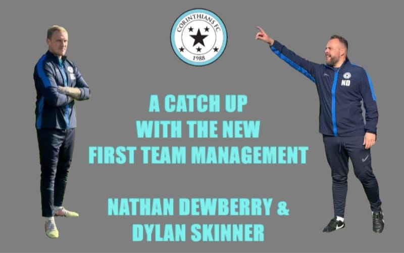 Time for a catch up with Nathan Dewberry & Dylan Skinner - Corinthians F.C