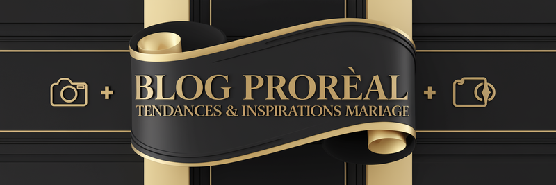 📝Blog Mariage & Vidéo | Conseils, Tendances & Inspirations - PRORÉAL