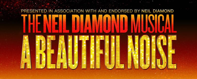 The Neil Diamond Musical - A Beautiful Noise - Matinee