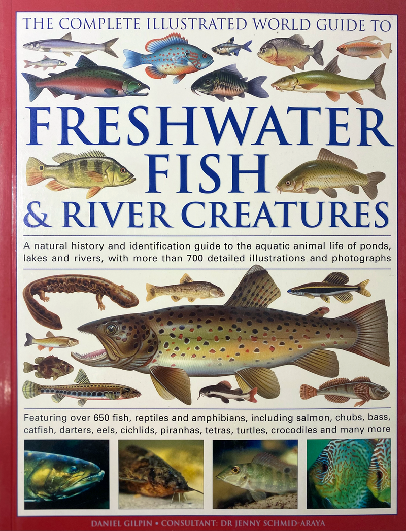 The Complete Illustrated Guide to Freshwater Fish and River Creatures ...