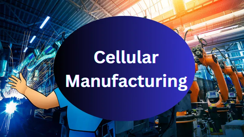 Designing and Implementing Cellular Manufacturing