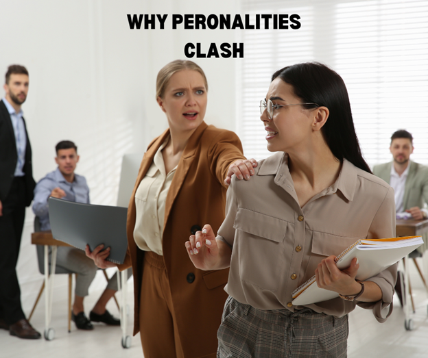 WHY PERSONALITIES CLASH