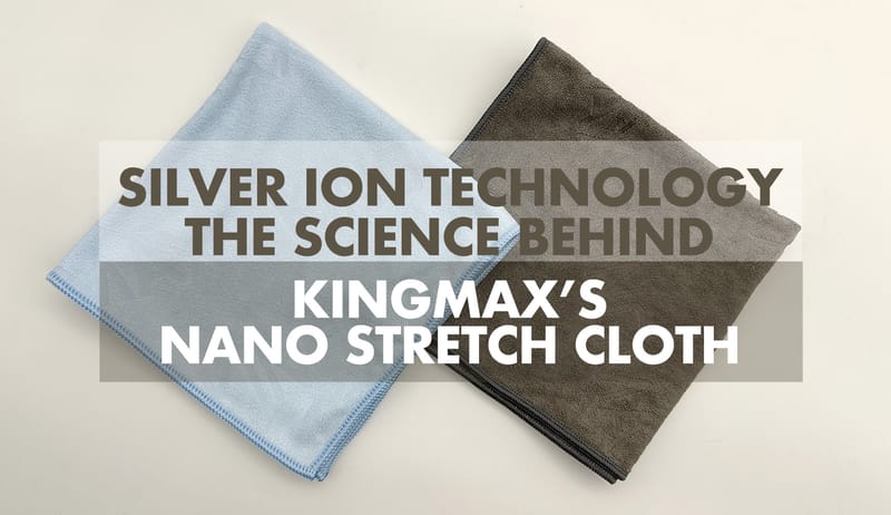 Silver Ion Technology: The Science Behind Kingmax’s Nano Stretch Cloth ...