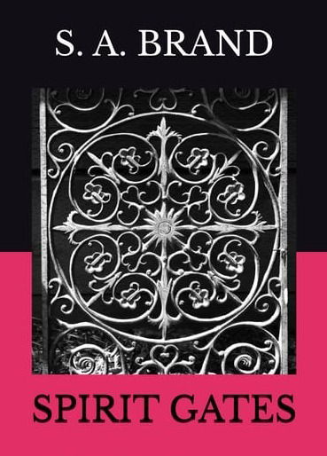 Spirit Gates . . . at any cost (Dec 2025) - S.A. Brand Author