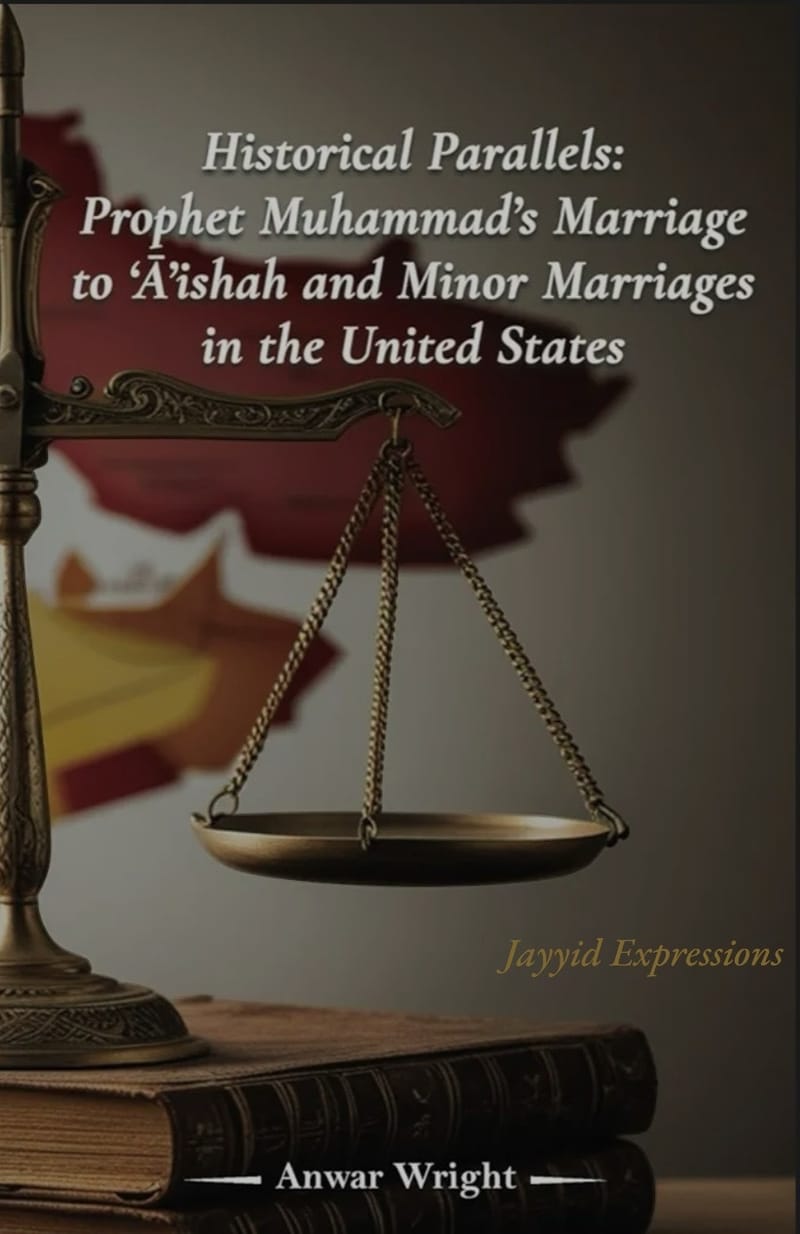 Historical Parallels: Prophet Muhammad's Marriage to 'A'ishah and Minor ...