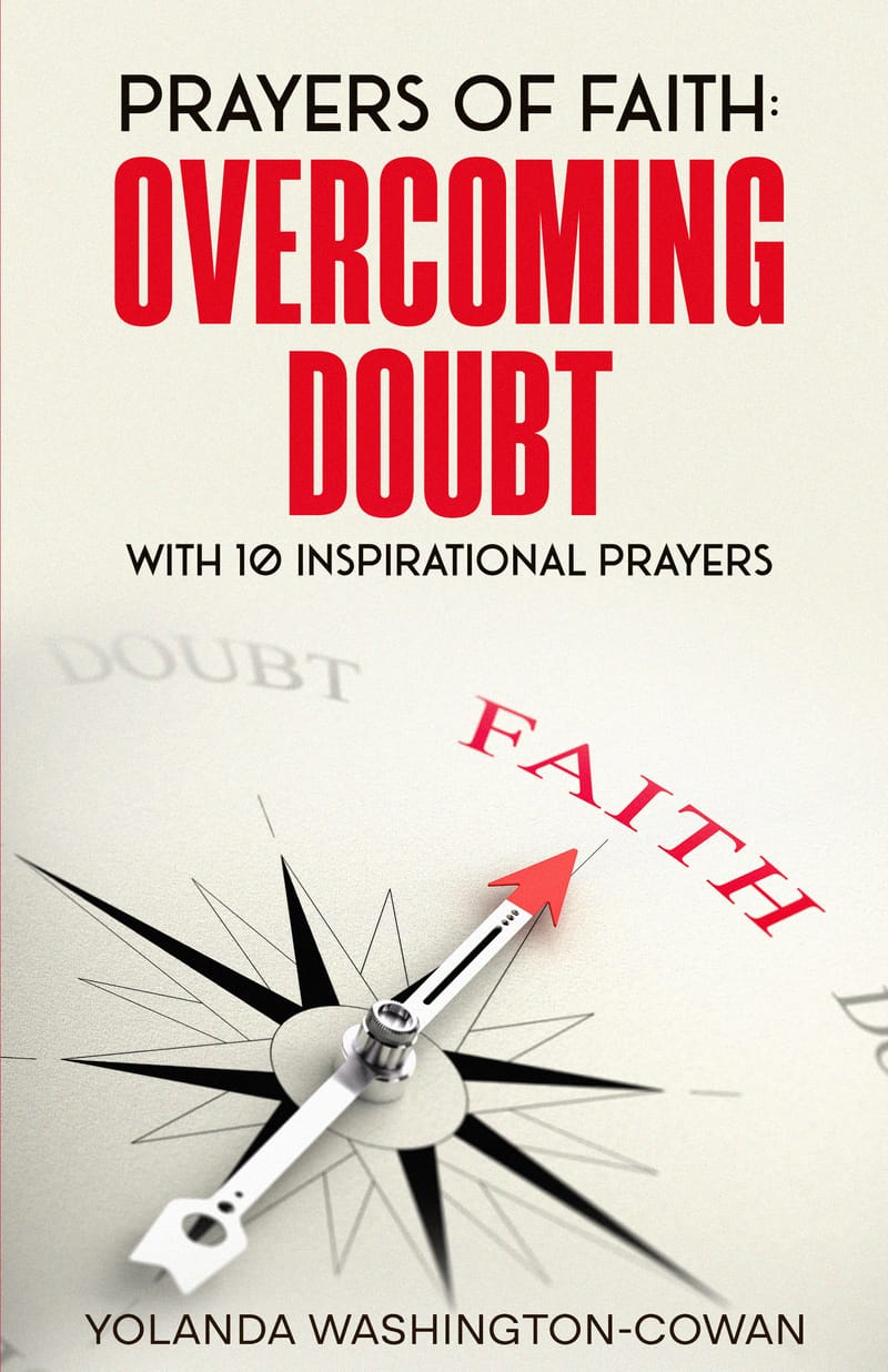Prayers of Faith: Overcoming Doubt with 10 Inspirational prayers - B-Inspired Publishing Company