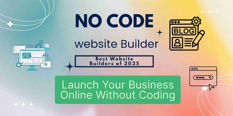 Top 7 Website Builders of 2025 for Easy Business Launch